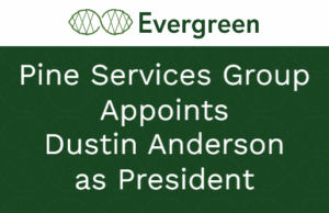 Pine Services Group Appoints Dustin Anderson as President - Evergreen ...